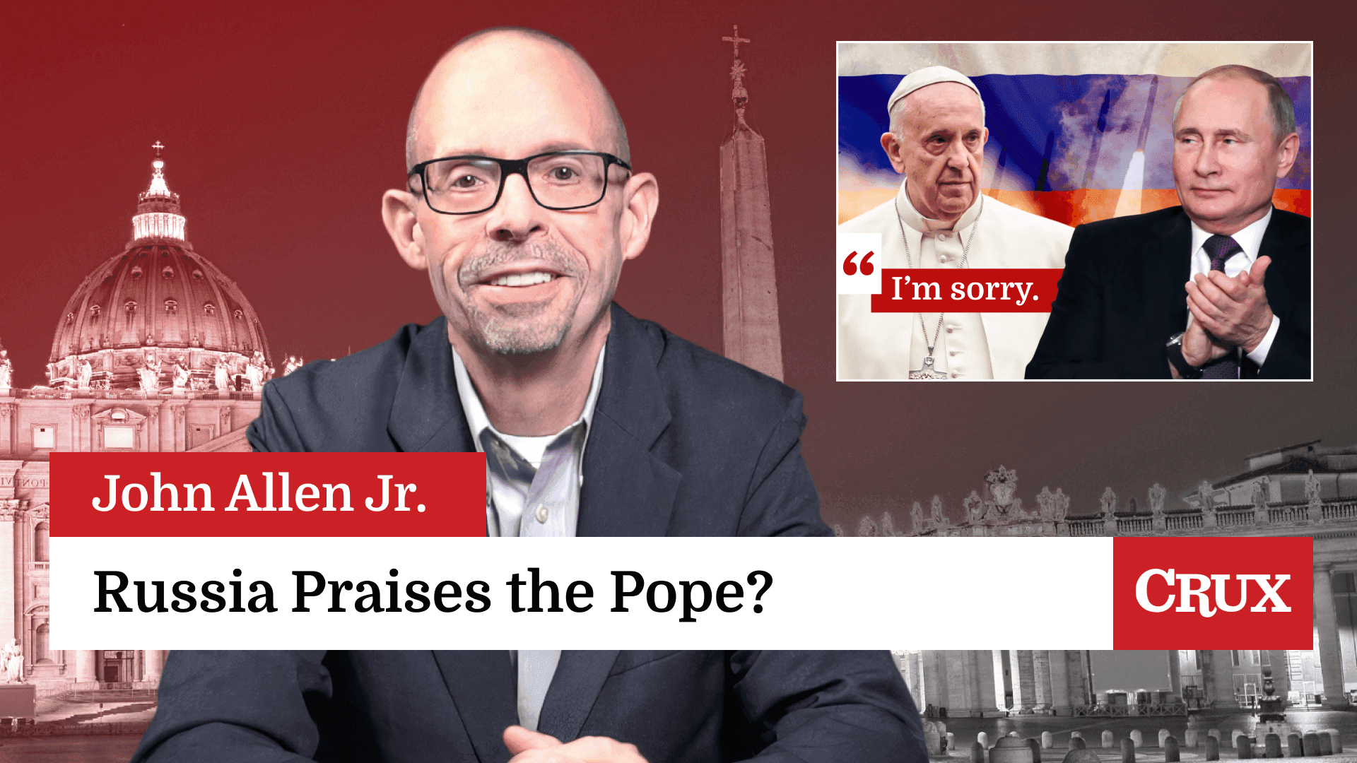 Russia praises Pope for “ability to admit mistakes”: Last Week in the ...