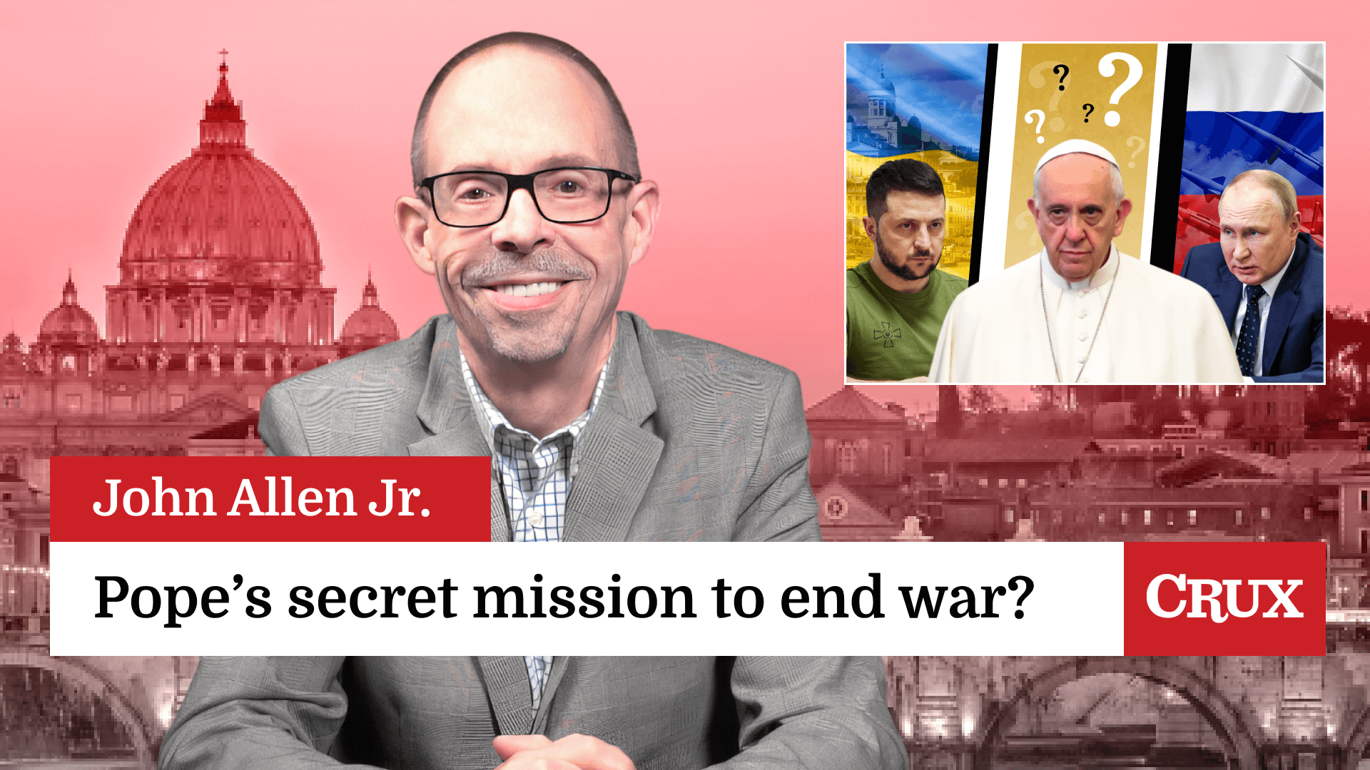 Is there really a papal mission to end Russia’s war?: Last Week in the ...