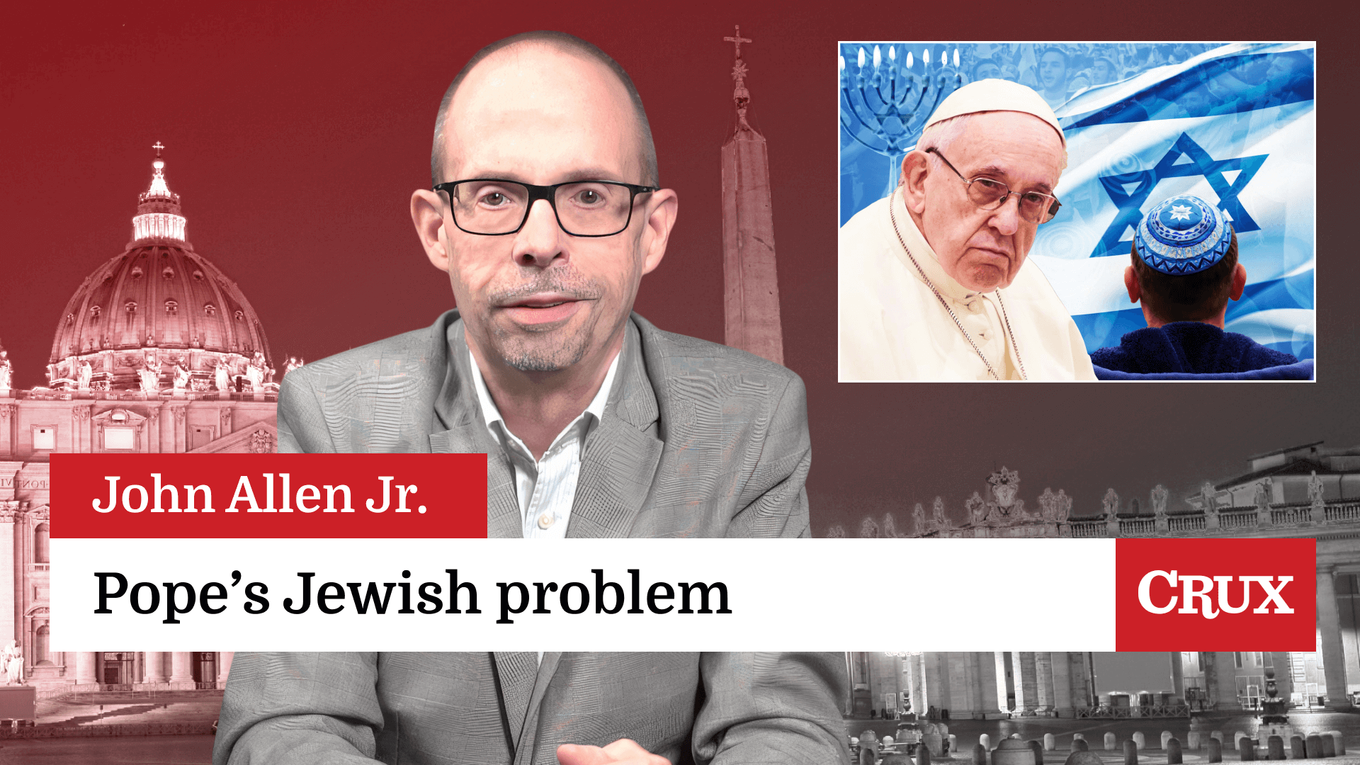 Impossible to ignore Pope’s growing Jewish problem: Last Week in the ...